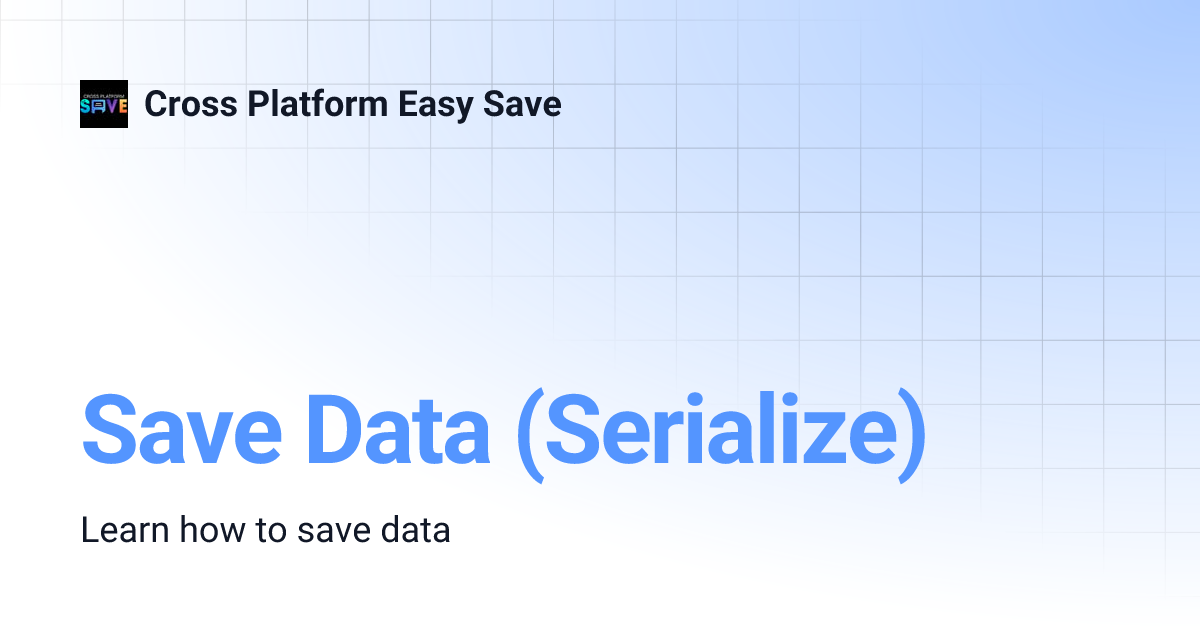 Save Data (Serialize) | Cross Platform Easy Save