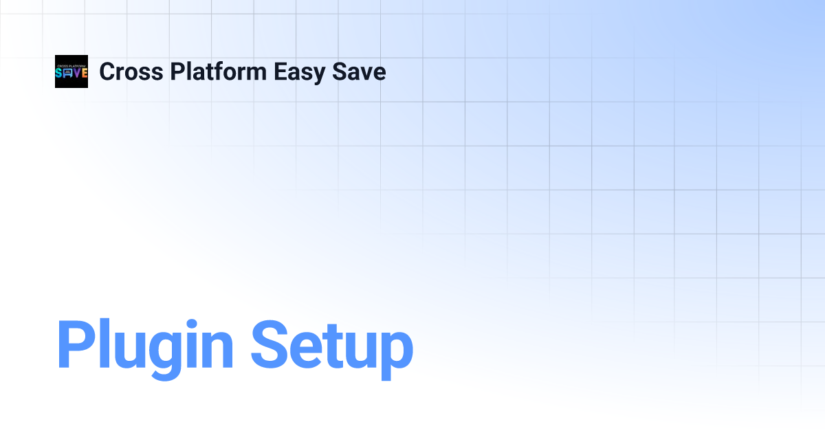 Plugin Setup | Cross Platform Easy Save